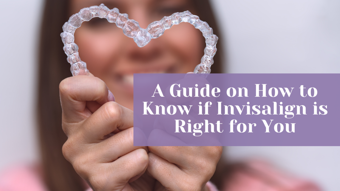 How to Know if Invisalign is the Best, Fit For You - Sheehan Dental ...