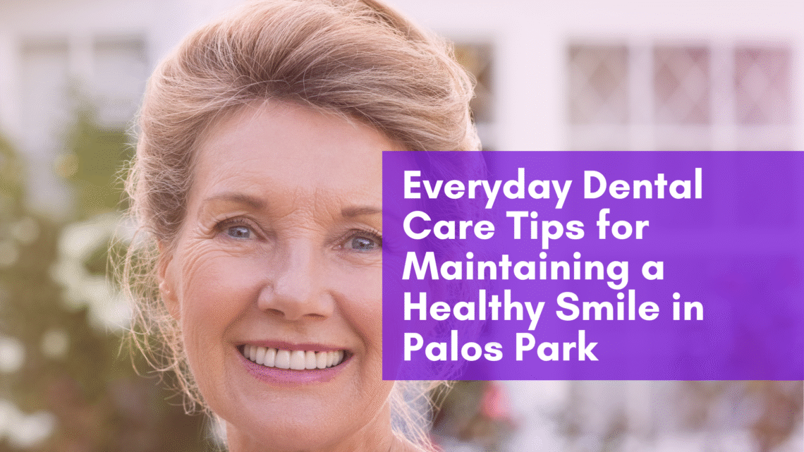 Dental Care Near Palos Park: Tips to Maintain a Healthier Smile ...